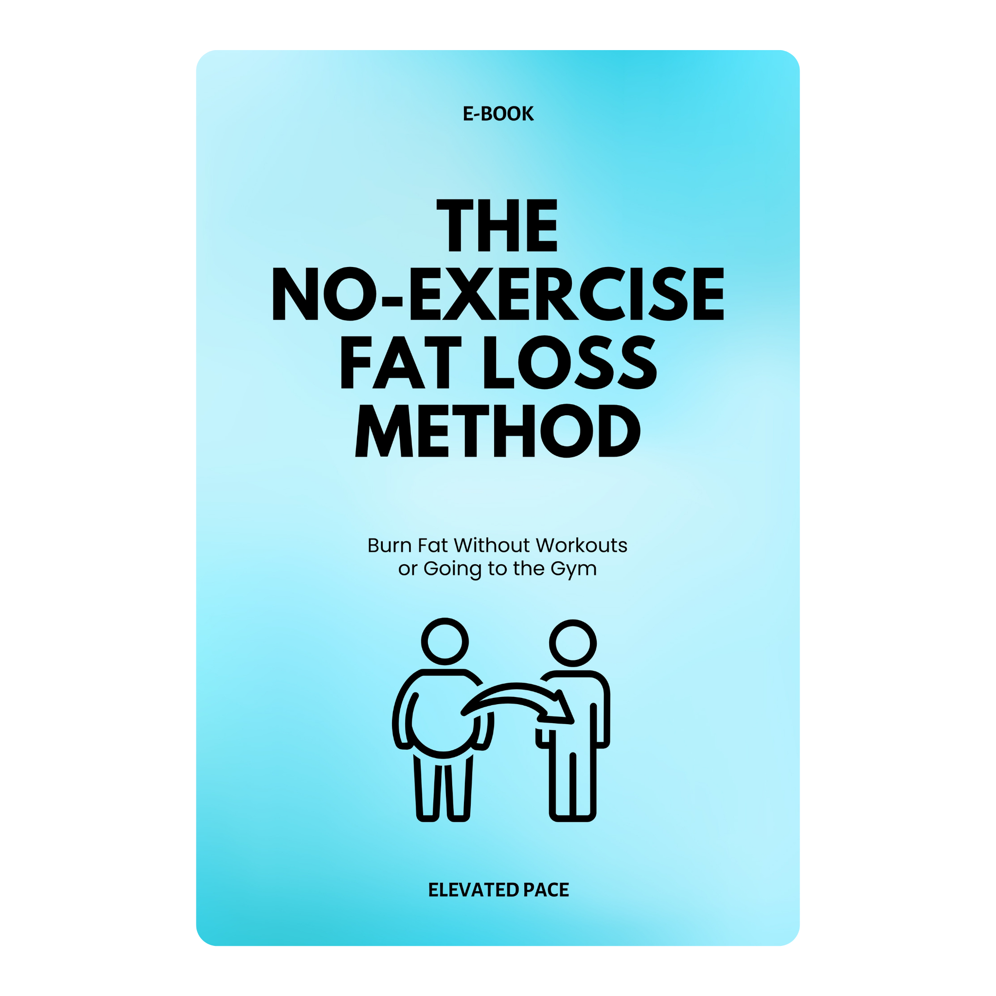 The No-Exercise Fat Loss Method – Elevated Pace