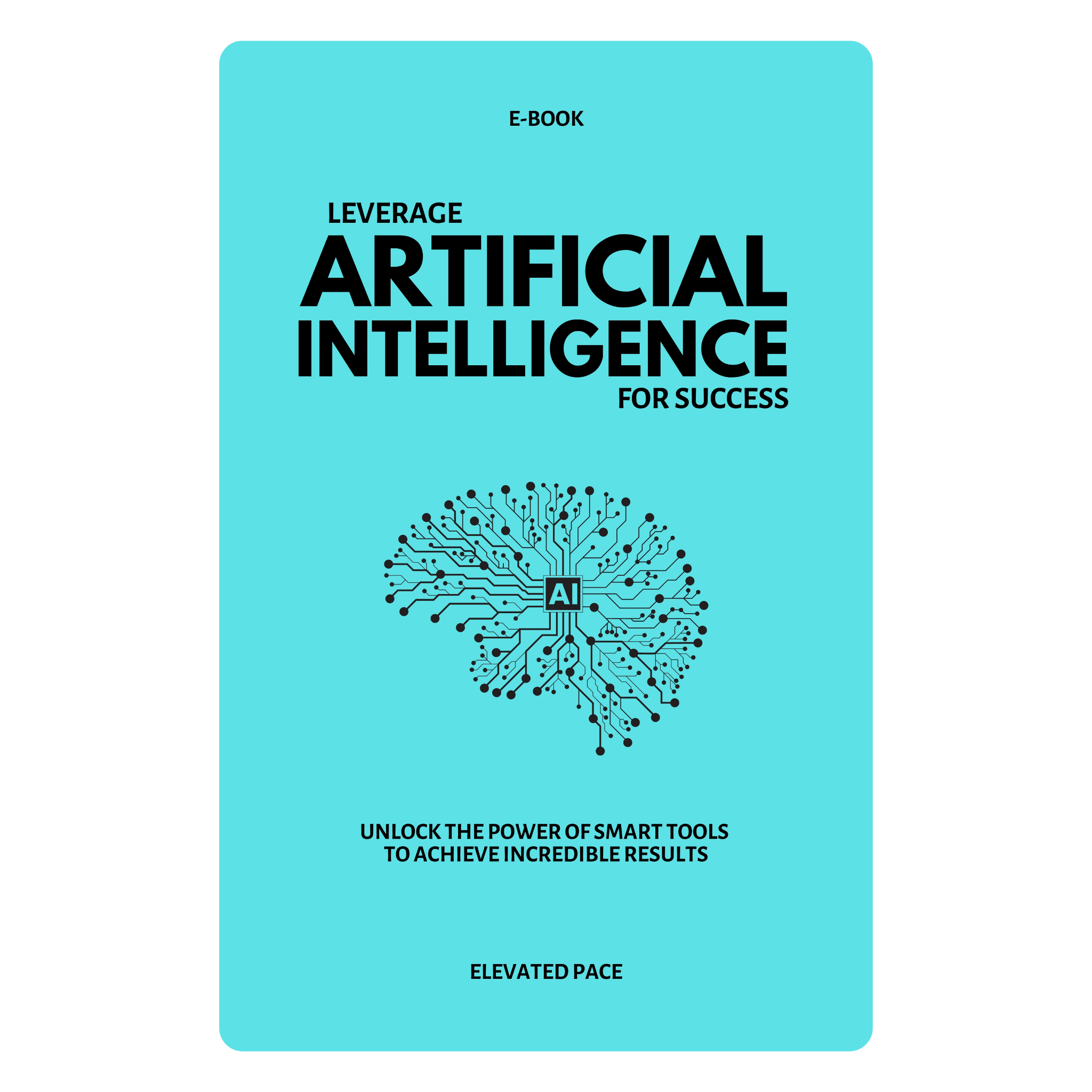 Leverage Artificial Intelligence for Success – Elevated Pace